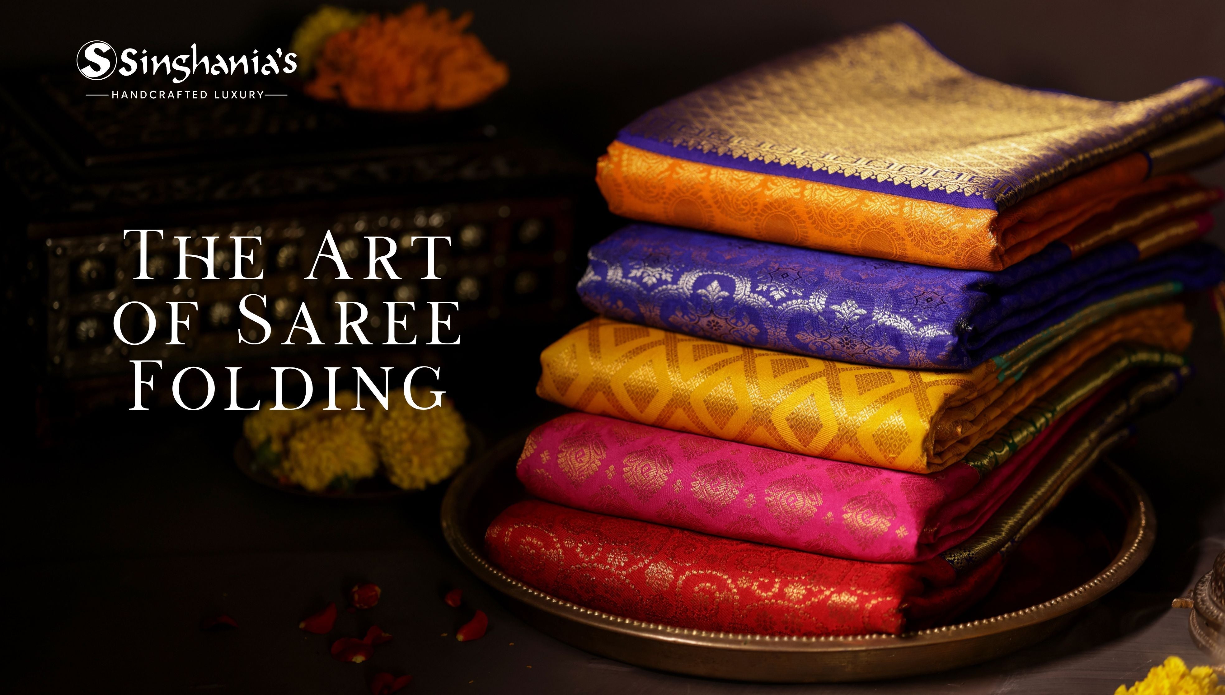 Silk Saree Folding: Mastering The Art | Singhania's